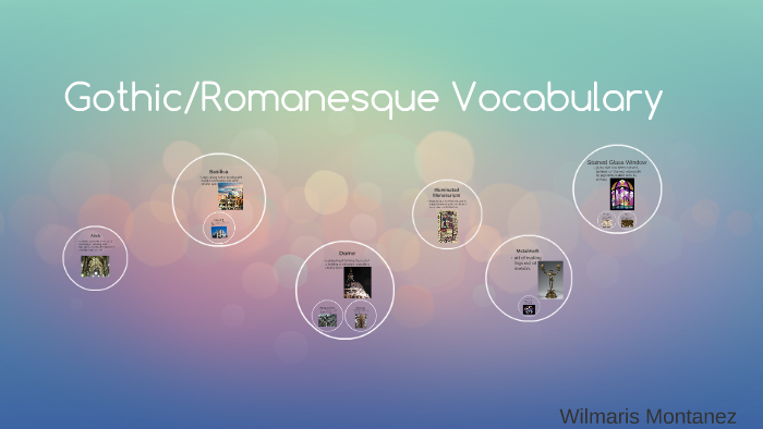Gothic/Romanesque Vocabulary by Wilmaris Montanez