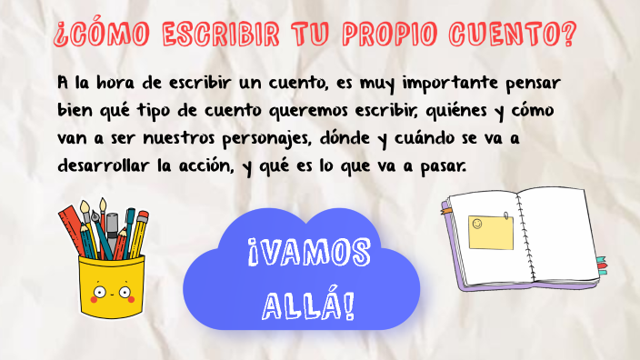 ¿Cómo escribir tu propio cuento? by Lucía Ruiz on Prezi