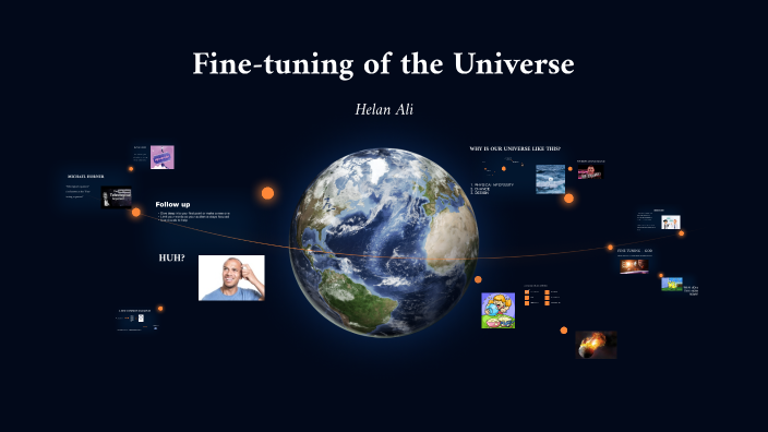 Fine tuning of the Universe by helan ali on Prezi