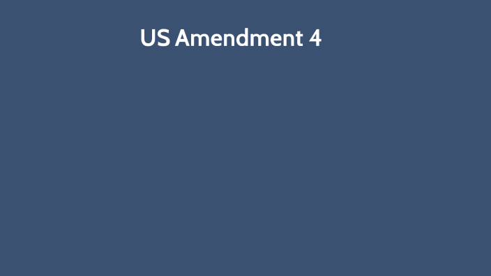 US Constitution Amendment 4 by Avery Hainan on Prezi