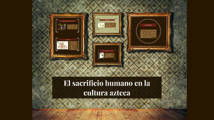 El Sacrificio Humano En La Cultura Azteca By Camille Apamon On Prezi