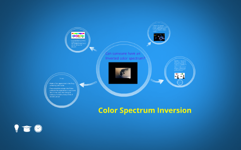 Can someone have an Inverted color spectrum by Ashley Pancoast on Prezi