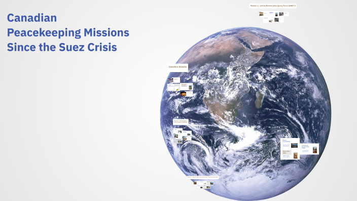 Canadian Peacekeeping Missions Since the Suez Crisis by Aria M on Prezi