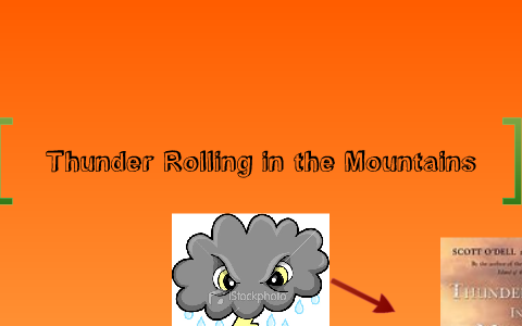 Thunder Rolling in the Mountains!! by c maslonka on Prezi