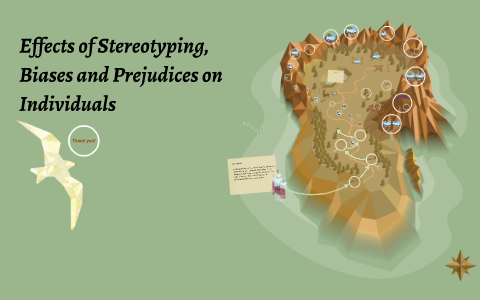 Effects of Stereotyping, Biases and Prejudices on Individual by Daniel ...
