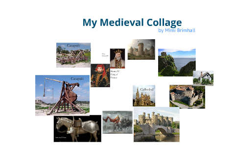 My Medieval Collage by Madison Brimhall on Prezi