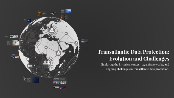 Transatlantic Data Protection: Evolution and Challenges by Chloé ...