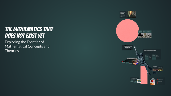 The Mathematics That Does Not Exist Yet by Franco Golfieri on Prezi