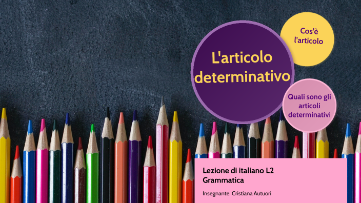 LEZIONE DI ITALIANO L2 L'ARTICOLO DETERMINATIVO by Cristiana Autuori on ...