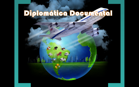 DIPLOMÁTICA DOCUMENTAL by ROBERTH MARTINEZ on Prezi