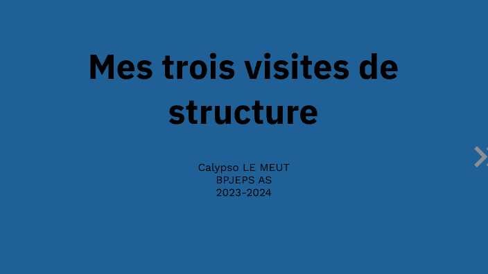 Mes trois visites de structure by calypso le meut on Prezi