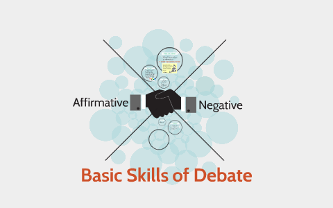 Basic Skills of Debate by Samantha Pro. on Prezi