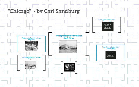 "Chicago" - by Carl Sandburg by Caity Doyle on Prezi