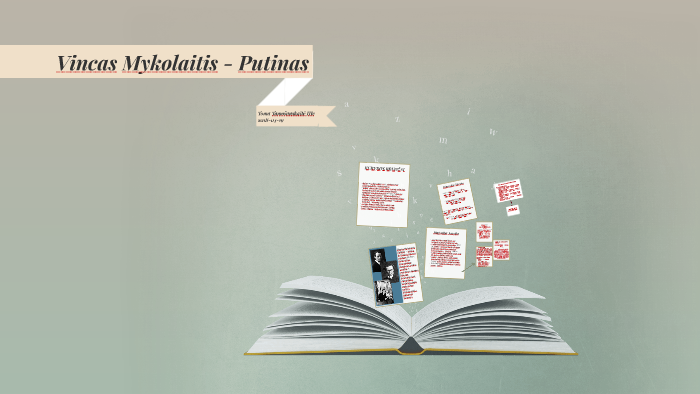 Vincas Mykolaitis - Putinas by Toma Tamošauskaitė on Prezi