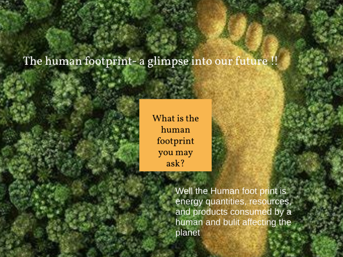 The human footprint - a glimpse into our future by alexandra garcia on ...