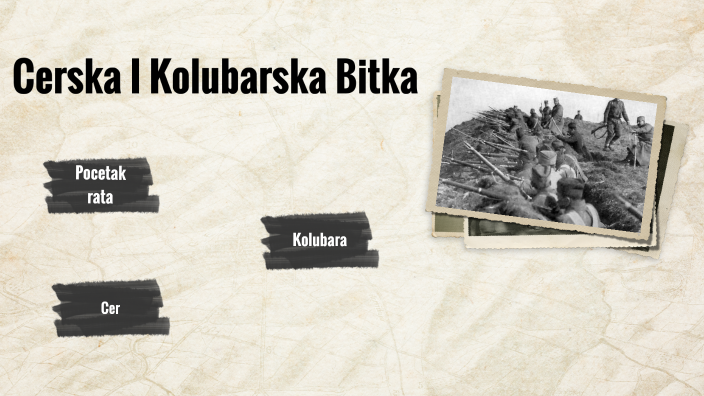 Cerska I Kolubarska bitka by Vuk Krusic on Prezi