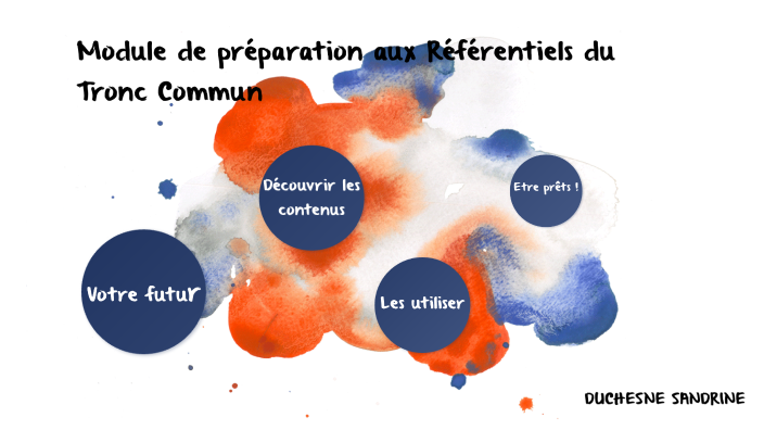 Module de présentation aux Référentiels du Tronc Commun by Sandrine Duchesne on Prezi