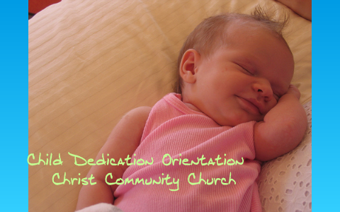 CCC Child Dedication Orientation by Lisa Linhart on Prezi