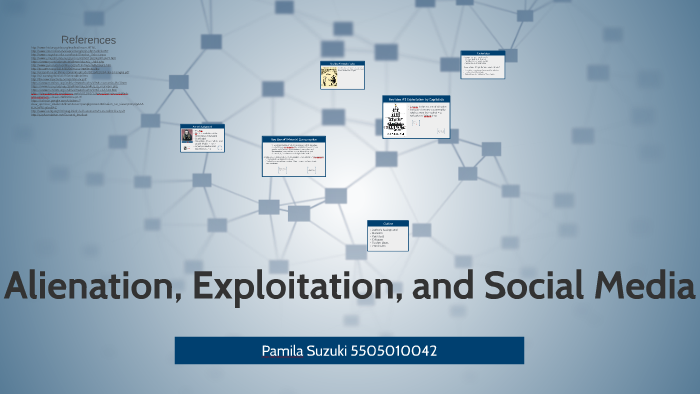 Alienation, Exploitation, and Social Media by Pamila Suzuki on Prezi