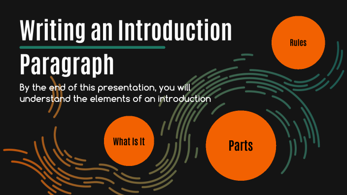 Writing an Introduction Paragraph by Skyler Dante on Prezi