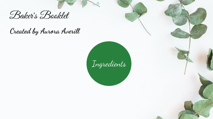 Baker's Booklet by Aurora Averill on Prezi