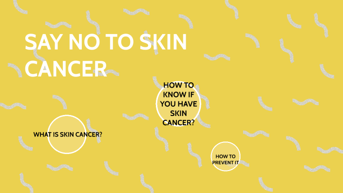 Skin Cancer Campaign by Amiah murry on Prezi