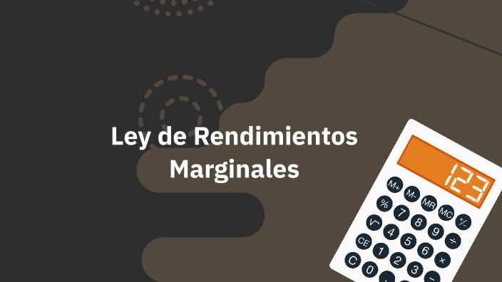 Ley de Rendimientos Marginales by juan jose Zambrano puello on Prezi