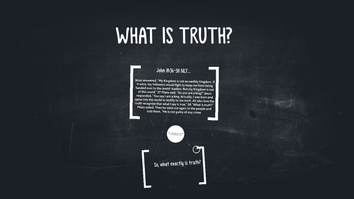 What Is Truth? by William Sherard on Prezi