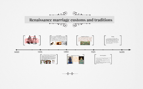 Renaissance marriage customs and traditions by reece black on Prezi
