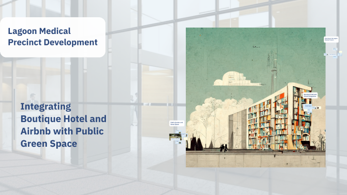 Lagoon Medical Precinct Development by Charlotte Kapose on Prezi