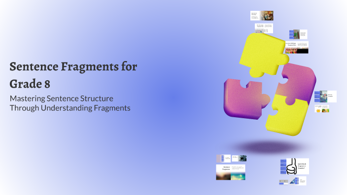 Sentence Fragments for Grade 8 by Mohamed Mosad on Prezi