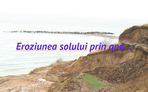 Eroziunea solului by Maria Movila on Prezi