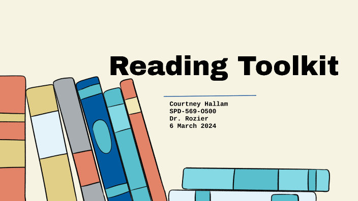 GCU_SPD-569_Reading Toolkit by Courtney Hallam on Prezi