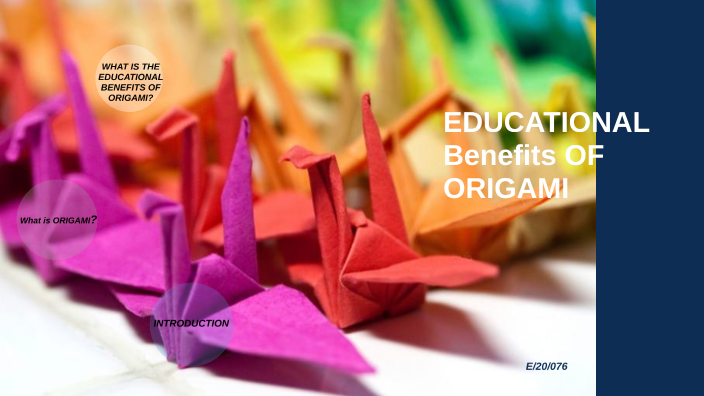 Educational Benefits of ORIGAMI by D.M.S.I. DISANAYAKA on Prezi