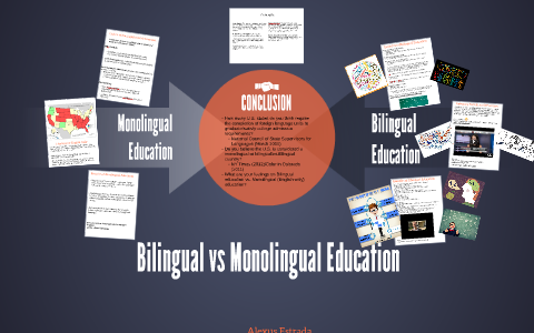 Bilingual vs Monolingual Education by Alexus Estrada on Prezi