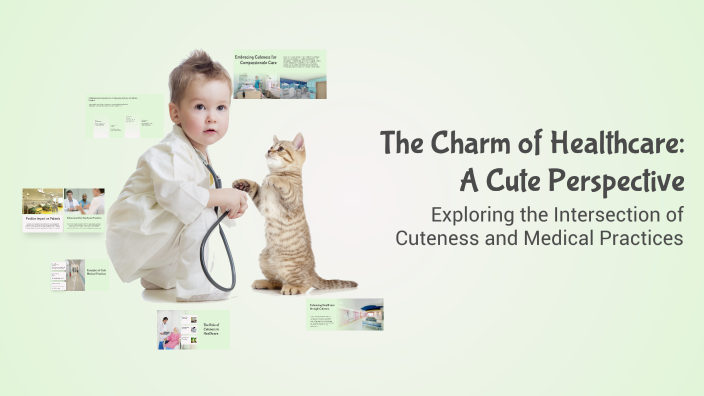 The Charm of Healthcare: A Cute Perspective by strwlkeii on Prezi