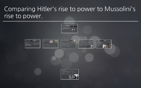 Comparing Hitler's rise to power to Mussolini's rise to powe by wonjun ...