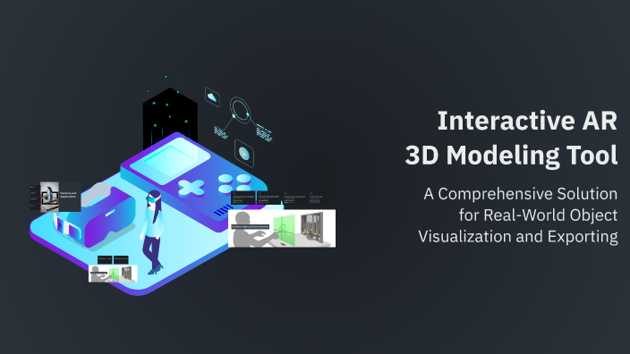 Interactive AR 3D Modeling Tool by Naman Gupta on Prezi