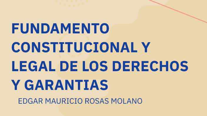 DERECHOS Y GARANTIAS by EDGAR MAURICIO ROSAS MOLANO on Prezi
