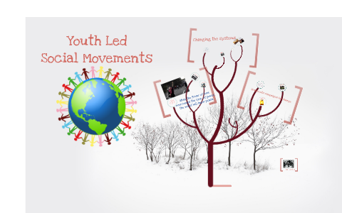Youth Led Social Movements by Alex Gutierrez on Prezi