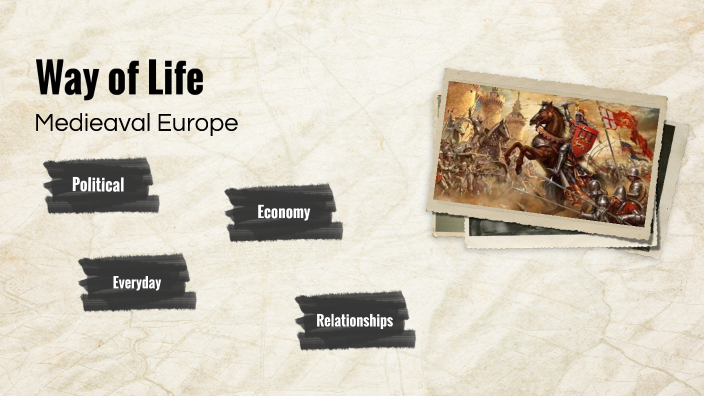 Medieval Europe- Way of Life by Abel Antony on Prezi