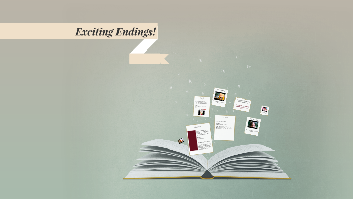 Exciting Endings! by Maria Calatozzo on Prezi