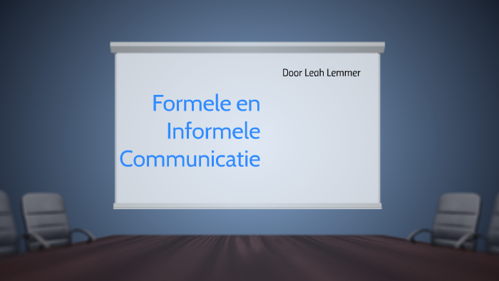 Formele en Informele Communicatie by on Prezi