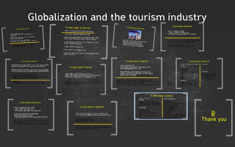 Globalization and the tourism industry by 혜림 조 on Prezi