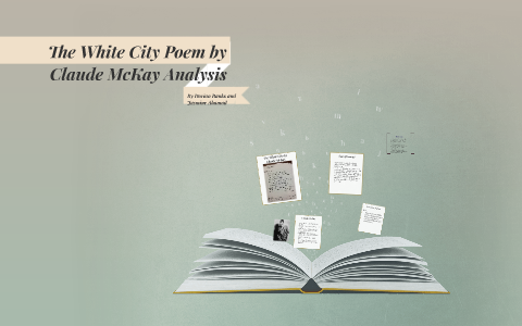 The White City Poem by Claude McKay Analysis by Dorian Banks on Prezi