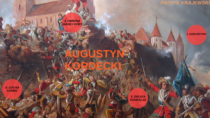 AUGUSTYN KORDECKI by Agnieszka Krajewska on Prezi