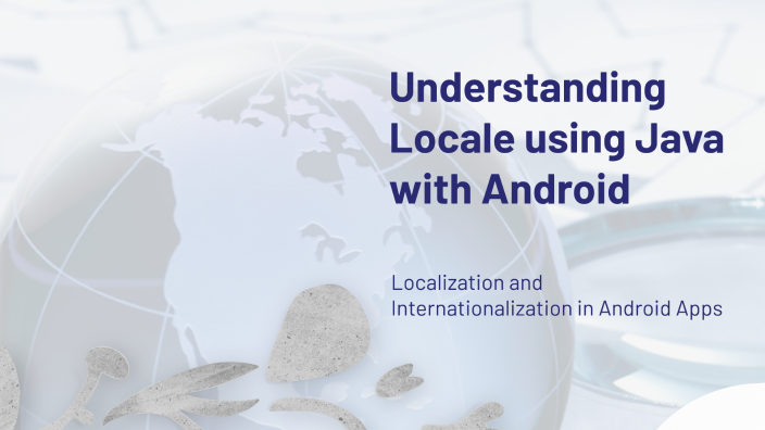 Understanding Locale in Java and Android by Syed Noman on Prezi
