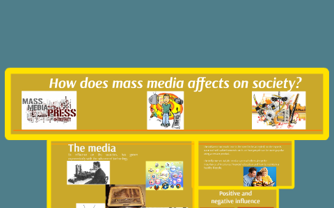 How does mass media affect on society? by Javi Gallardo Barrientos on Prezi
