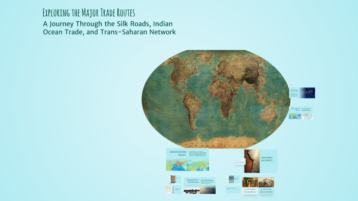 Exploring the Major Trade Routes by mara Hovannisian on Prezi