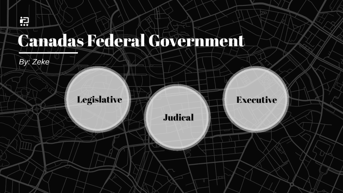 Canadas Federal Government by Zeke Reitz on Prezi